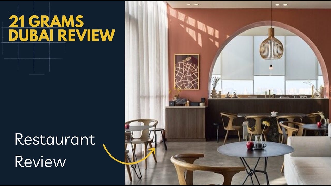 21 Grams Dubai Restaurant Review - YouTube