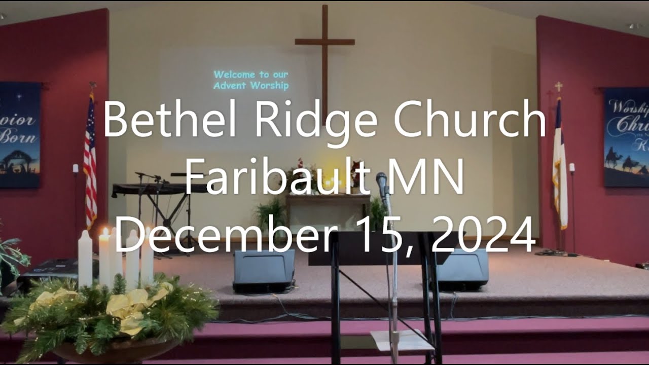 Bethel Ridge - 12-15-2024 Service - YouTube