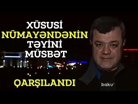 Xüsusi nümayəndənin təyini müsbət qarşılandı - Tural Müseyibov