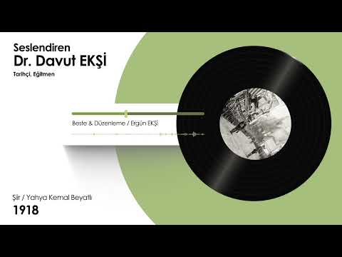 Davut Ekşi – 1918 (Şiir) | Yahya Kemal Beyatlı | Müzik: Ergün Ekşi