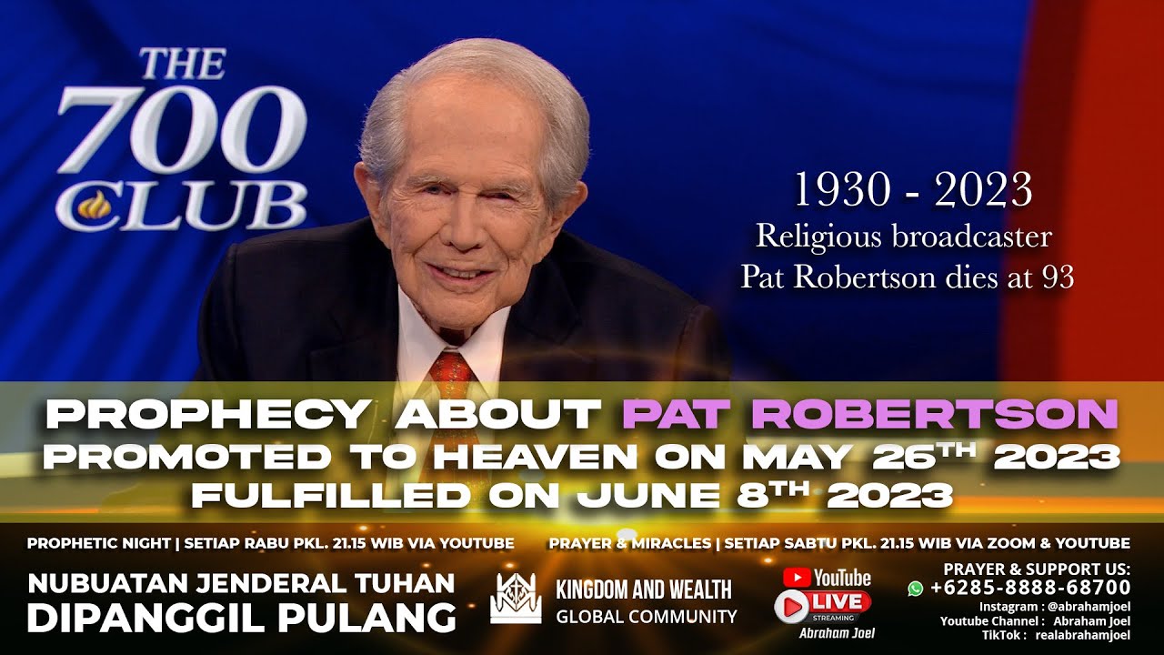 PROPHECY ABOUT ONE OF GOD'S GENERALS PAT ROBERTSON PROMOTED TO HEAVEN ...