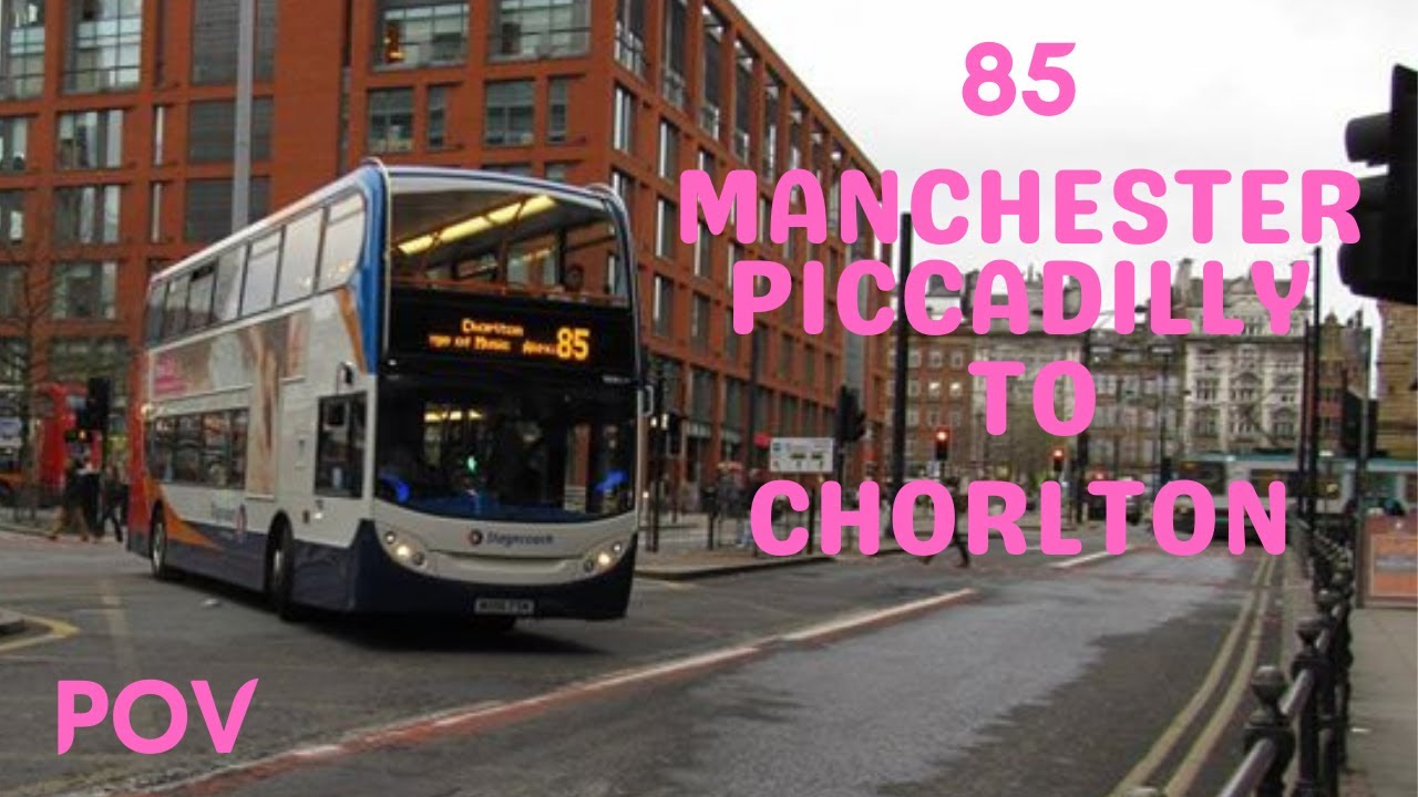 85 Manchester Piccadilly to Chorlton Bus Station Via Oxford Road - YouTube