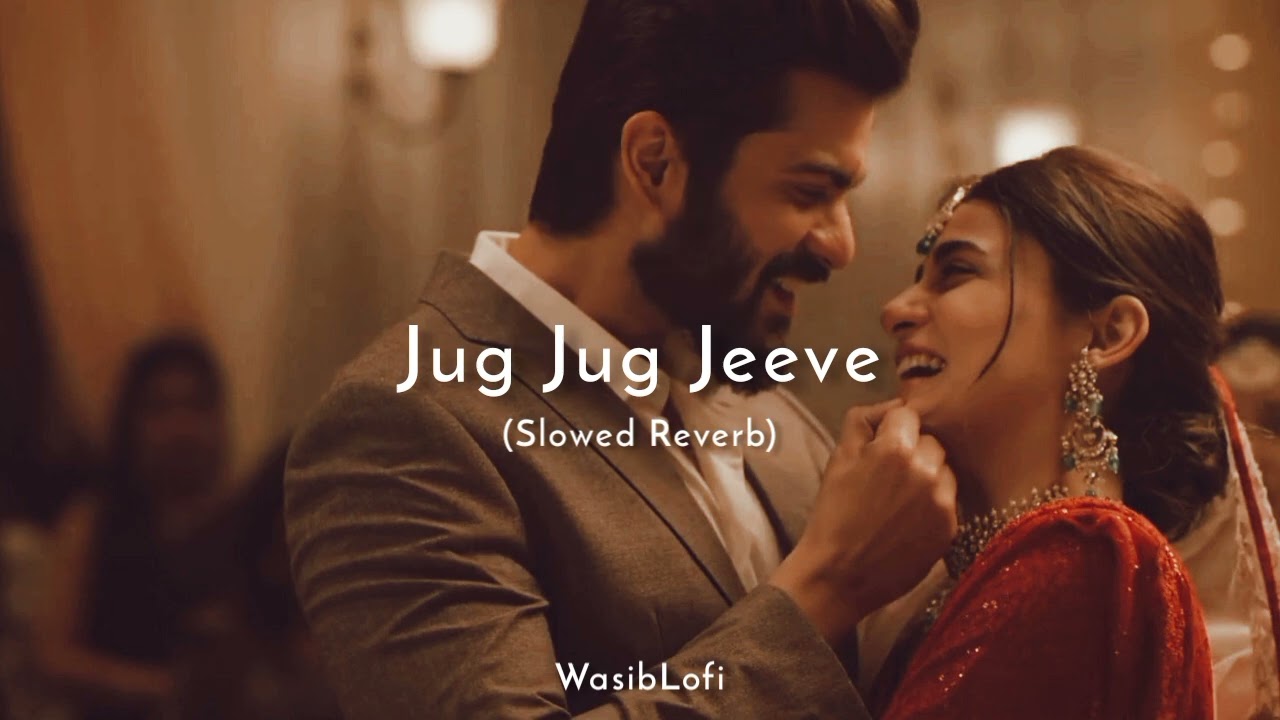 Jug Jug Jeeve || (Slowed Reverb) - Song - YouTube