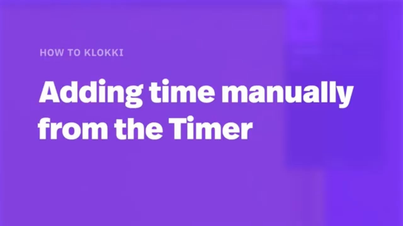 How to: Add time manually from the Timer - YouTube