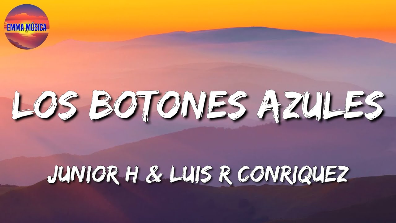 🎵 [Banda Romántica] Los Botones Azules - Junior H & Luis R Conriquez ...