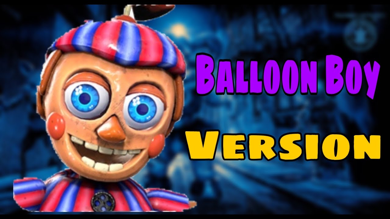FNAF AR - THEME BALLOON BOY VERSION!!! | Five Nights at Freddy’s AR ...