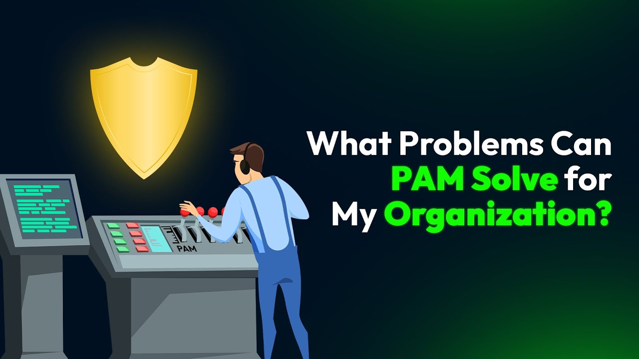 What Problems Can PAM Solve for My Organization? - YouTube