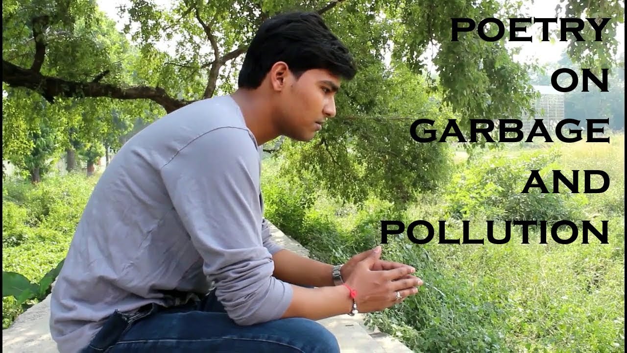 A Short Poetry On Garbage And Pollution. - YouTube
