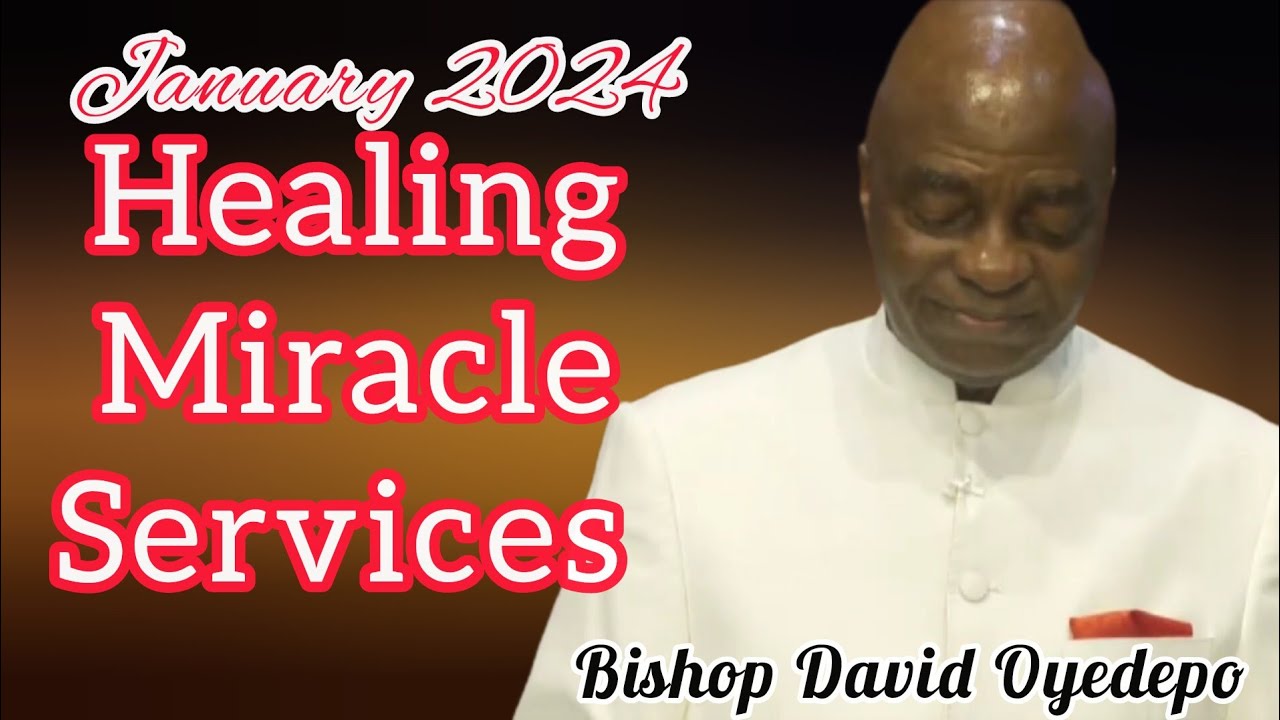January Healing Miracle Services by Bishop David Oyedepo - YouTube