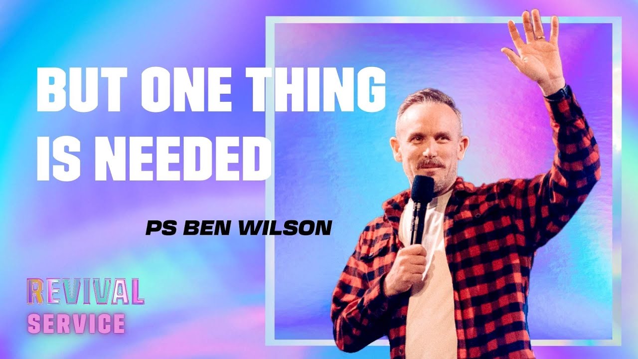 But One Thing is Needed | Ben Wilson - YouTube