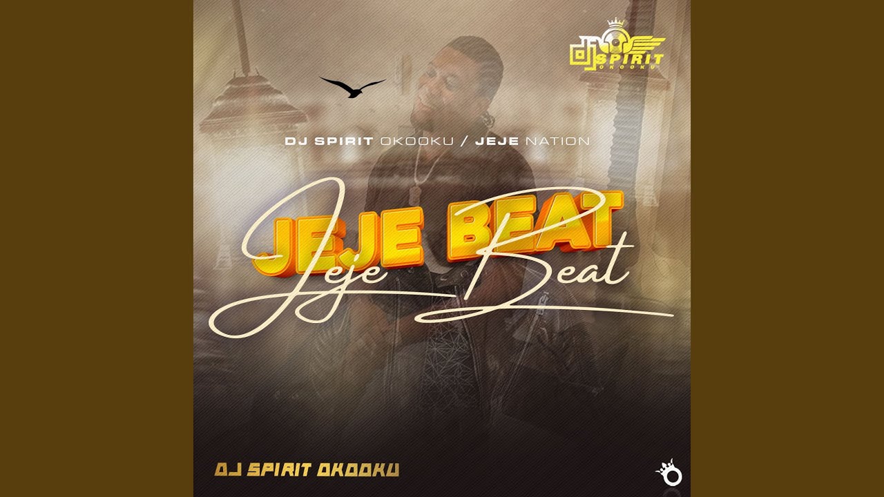 Jeje Beat (feat. Jeje Nation) - DJ SPIRIT OKOOKU: Song Lyrics, Music ...
