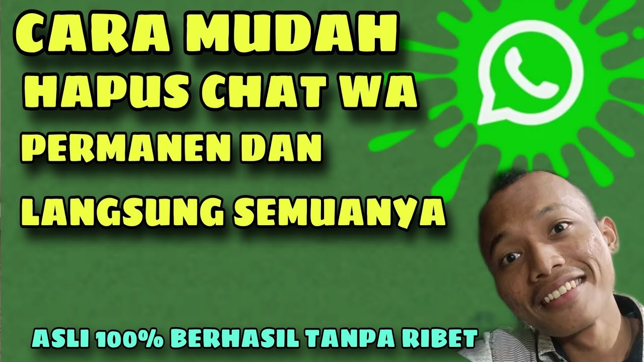 Cara Mudah Hapus Chat WhatsApp Secara Permanen 2023 || Hapus Pesan WA ...