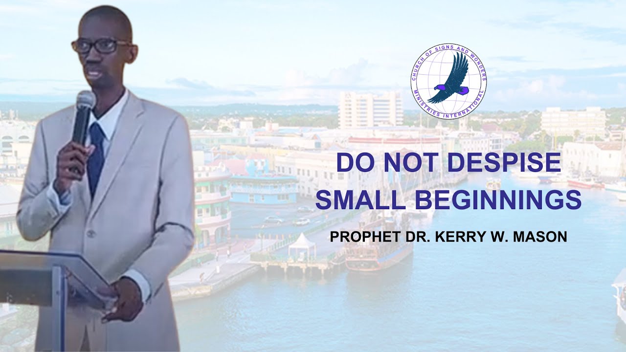 Prophet Dr. Kerry W. Mason - Don't Despise Small Beginnings - YouTube