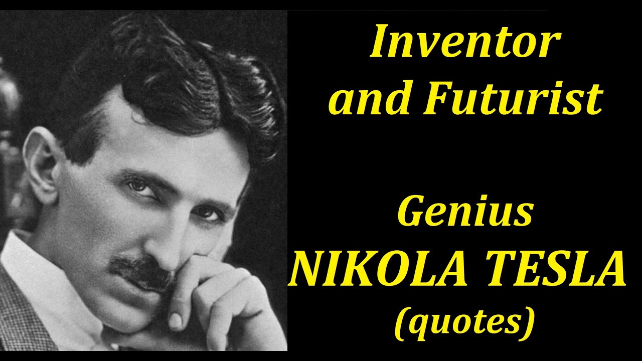 Inventor and Futurist - NIKOLA TESLA - genius - Wise Quotes - Powerful ...