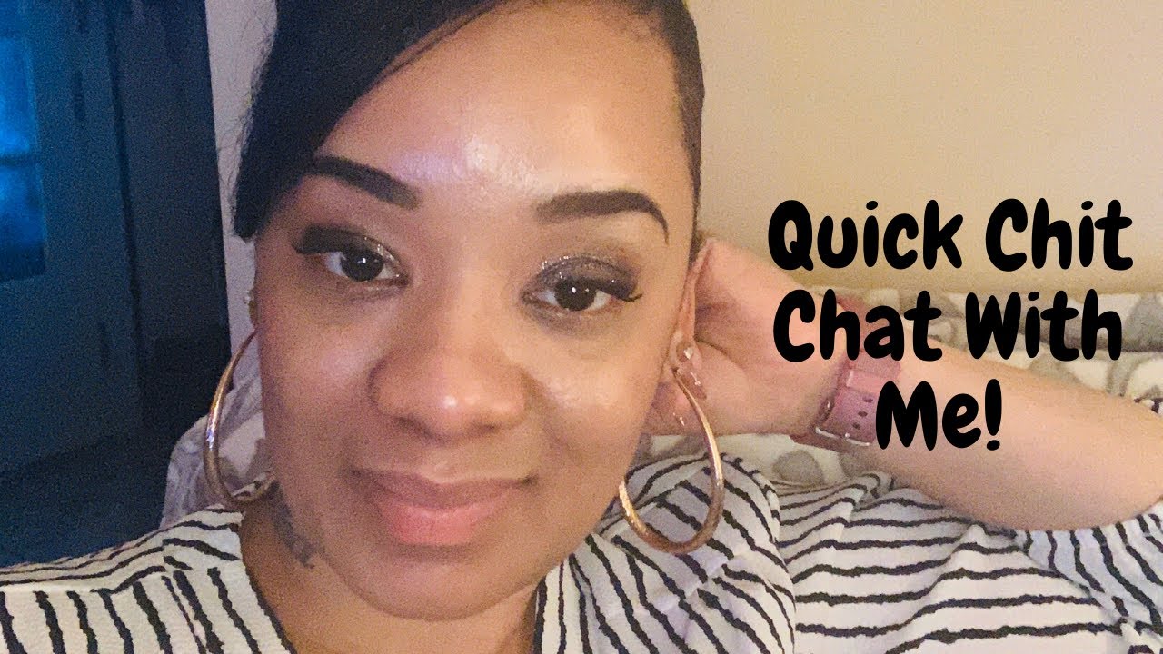 Quick Chit Chat With me🤷🏽‍♀️ - YouTube