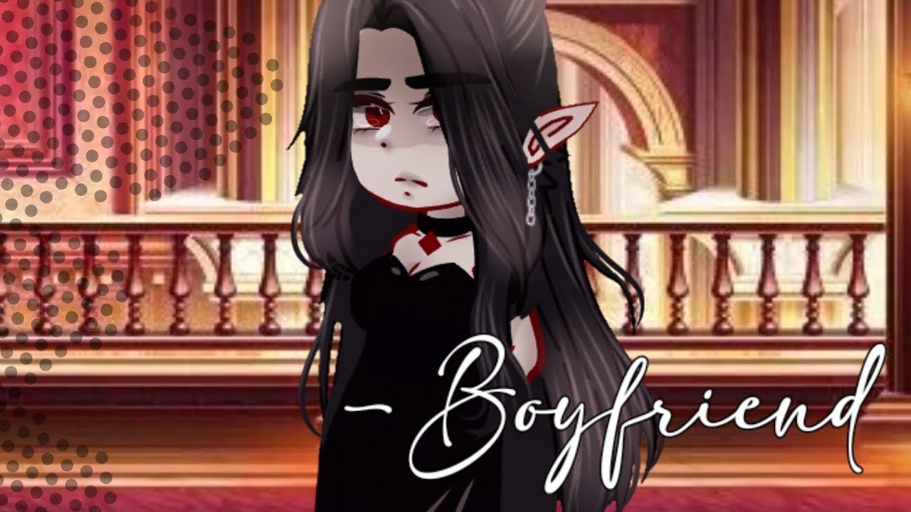 [🥀]- Boyfriend [🥀] meme //Kiken no Gadian - Gacha Nox🍃 - YouTube