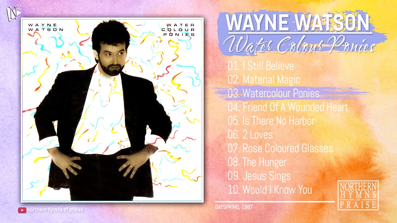 WAYNE WATSON | WATERCOLOUR PONIES (FULL ALBUM) - YouTube