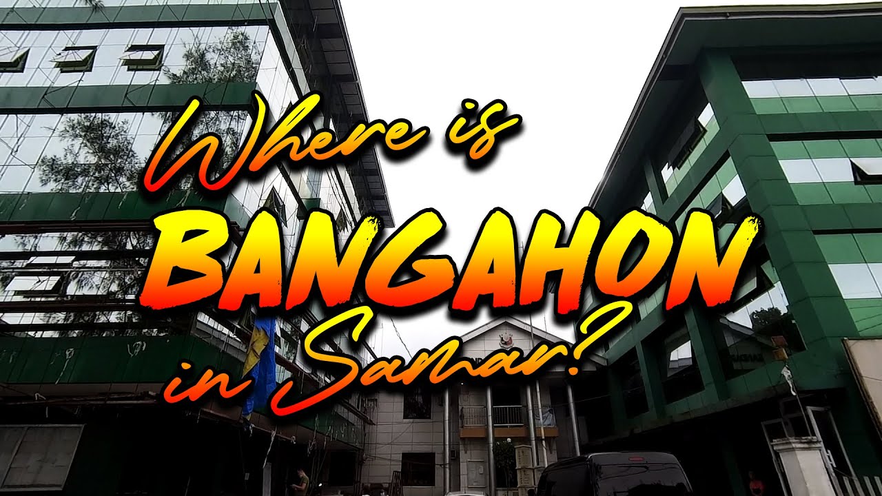 WHAT'S IN BANGAHON SAMAR? - YouTube