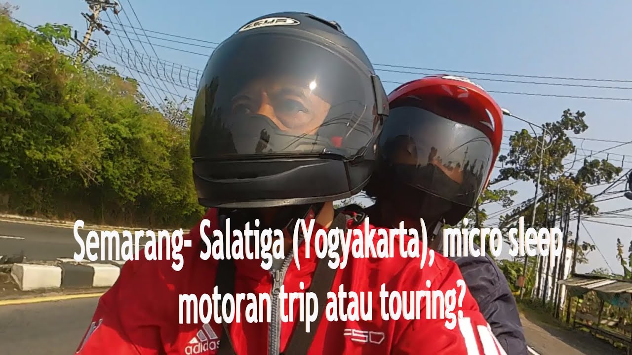 Semarang- Salatiga (Yogyakarta), bahaya microsleep, #motor an #trip ...