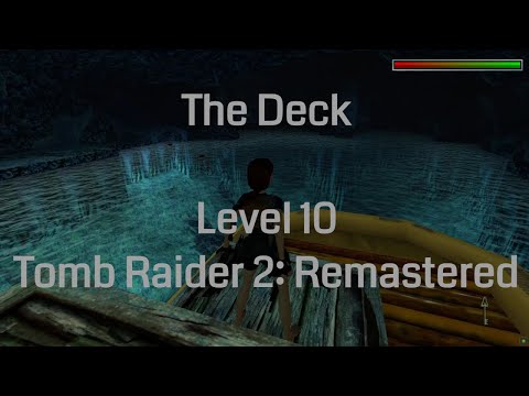The Deck - Tomb Raider 2 Remastered (Level 10)
