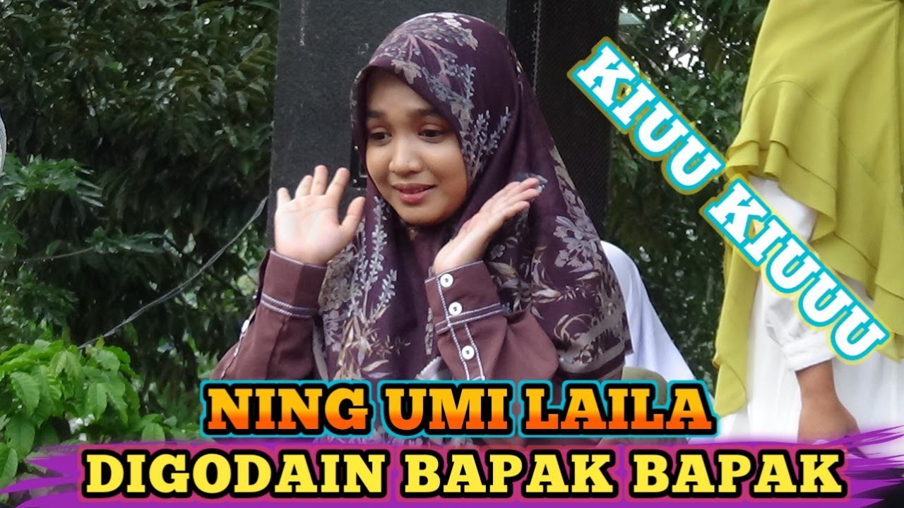 KETIKA BAPAK BAPAK BILANG KIUU KIUUU KE NING UMI LAILA | 5 Desember ...