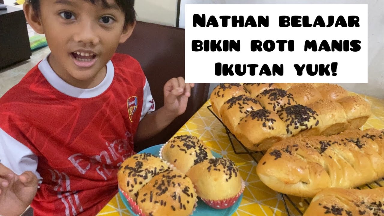 Nathan belajar bikin roti manis || ikutan yuk!! Ada resep lengkap sama ...