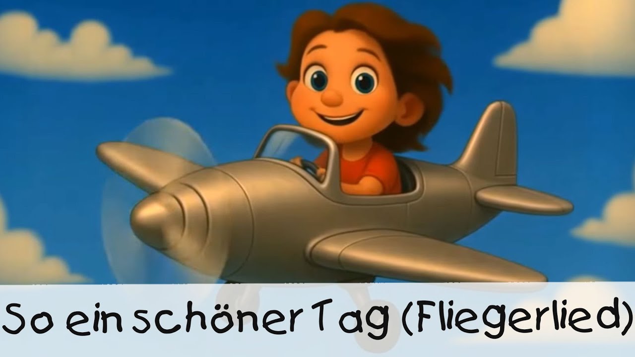 So ein schöner Tag (Fliegerlied) || KINDERLIEDER 3D - YouTube
