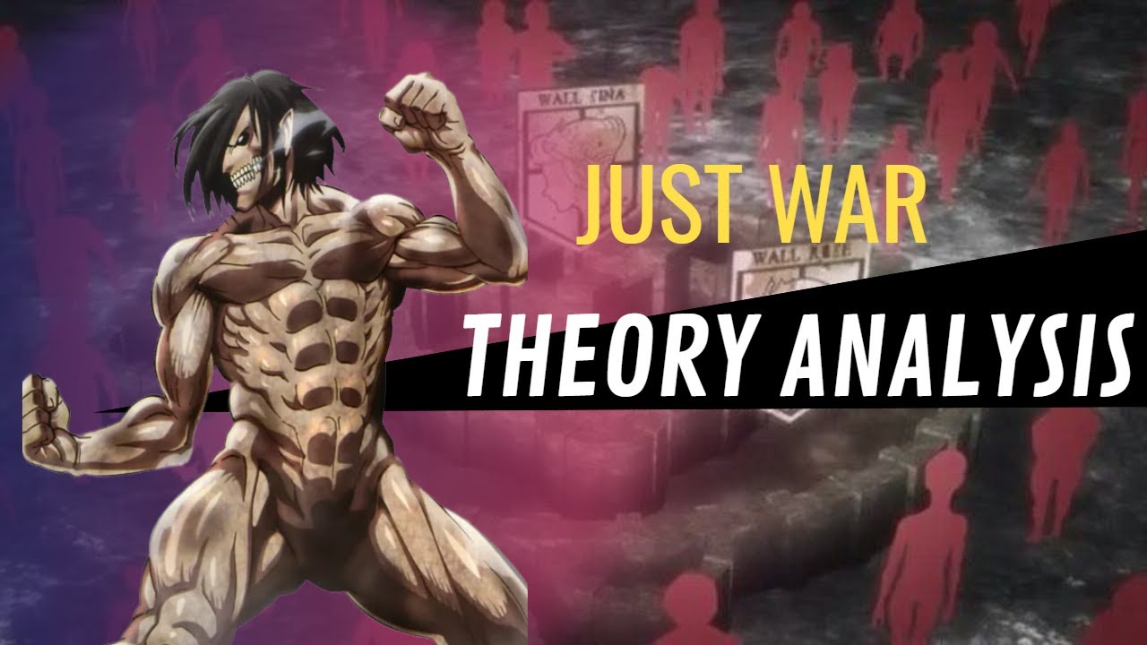 UNRAVELING THE MORAL DILEMMAS IN ATTACK ON TITAN: JUST WAR THEORY ...