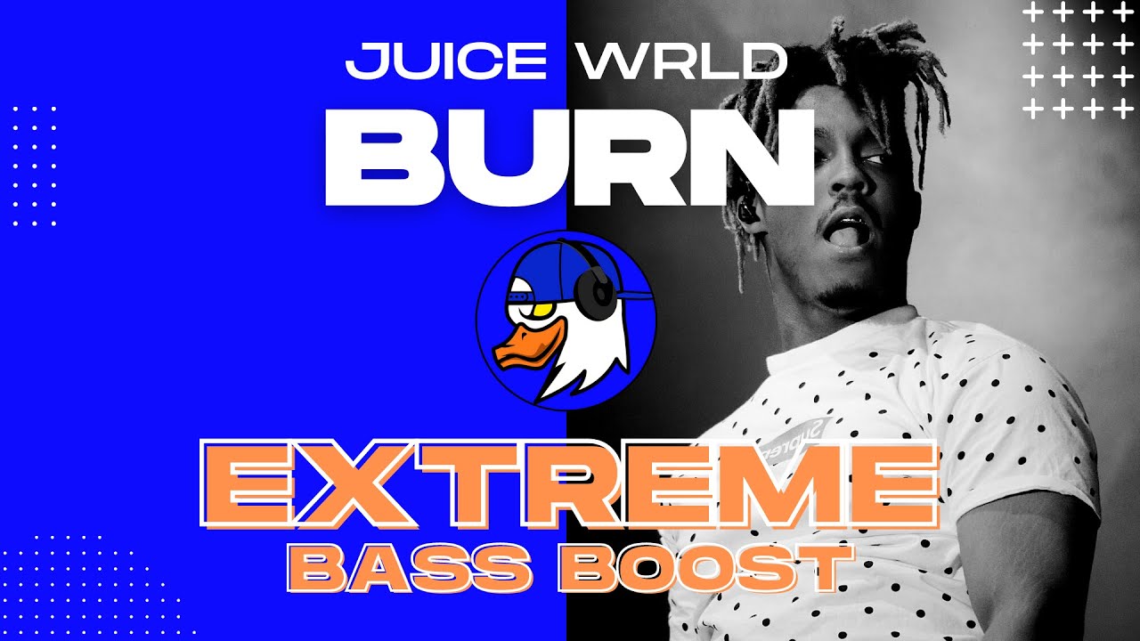 EXTREME BASS BOOST BURN - JUICE WRLD - YouTube