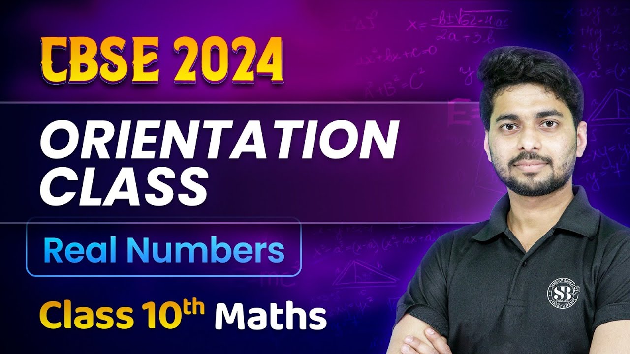 CBSE 2024 | Real Numbers Class 10 | Orientation Session | Class 10 ...