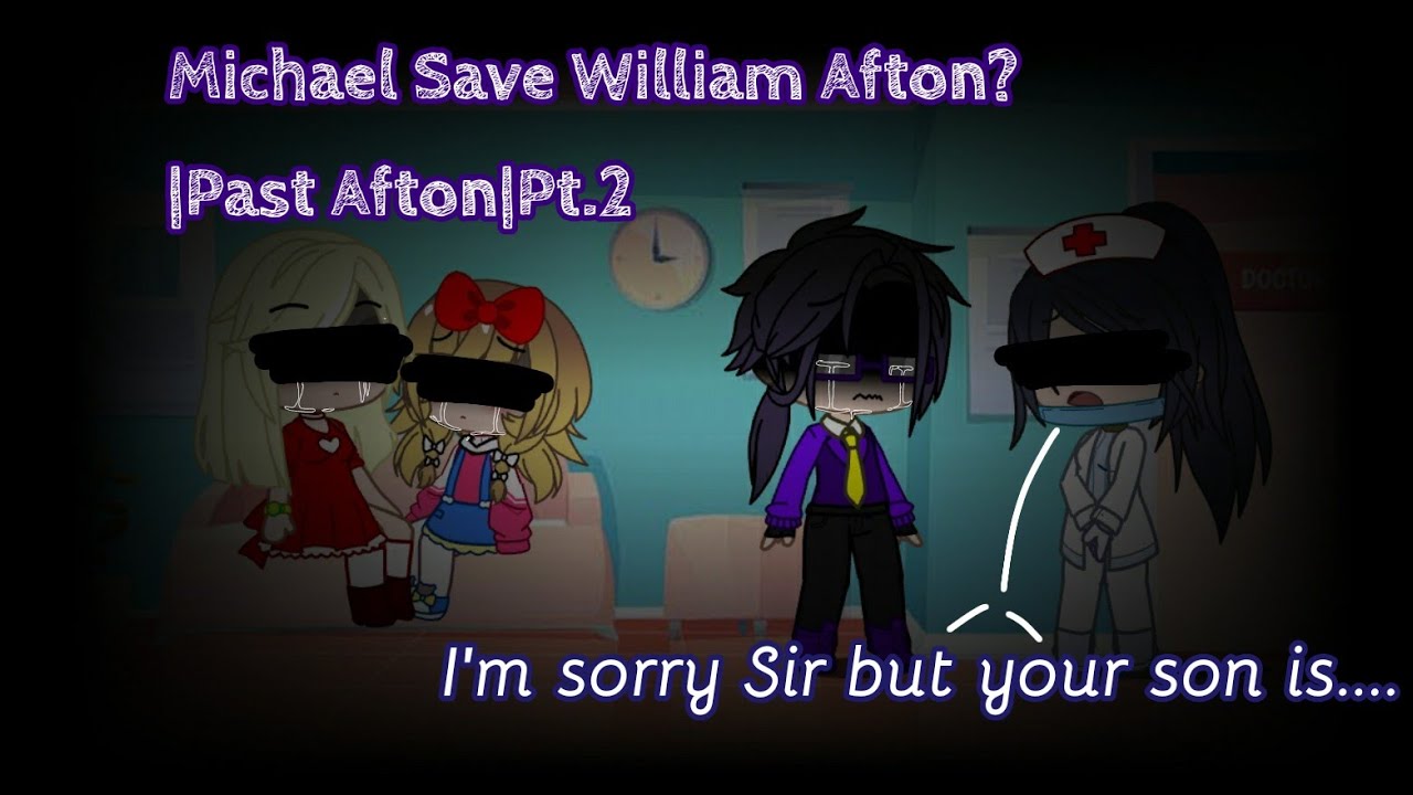 Michael Save William Afton?||Past Afton||ORIGINAL||Pt.2 (Read ...