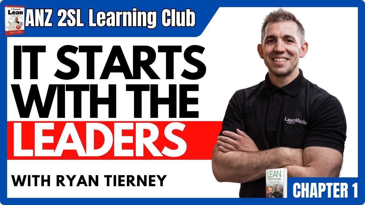 Lean Made Simple STEP1 - It Starts With The Leaders with Ryan Tierney ...