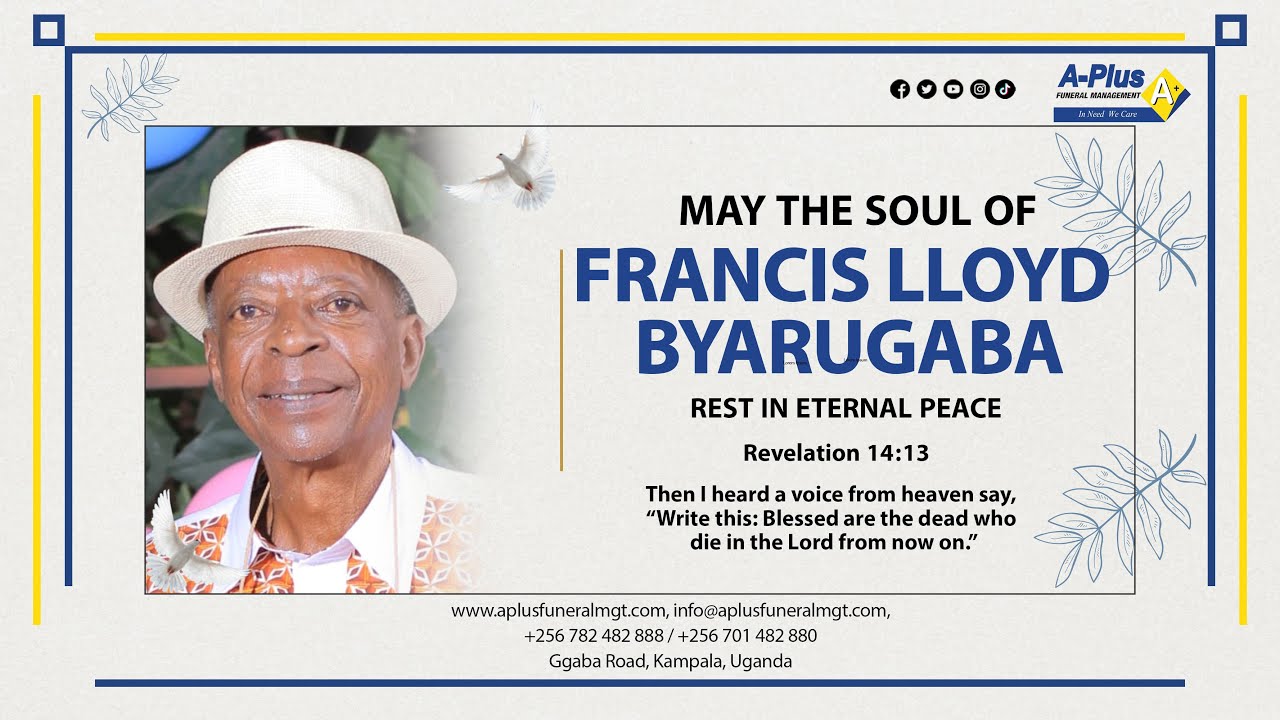 Celebrating the Life of the Late FRANCIS LLOYD BYARUGABA - YouTube