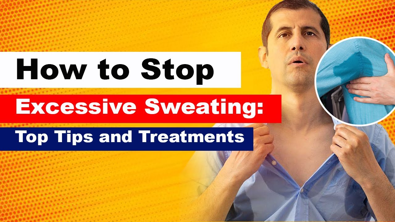 Beat the Sweat: Effective Tips to Stop Excessive Sweating - YouTube