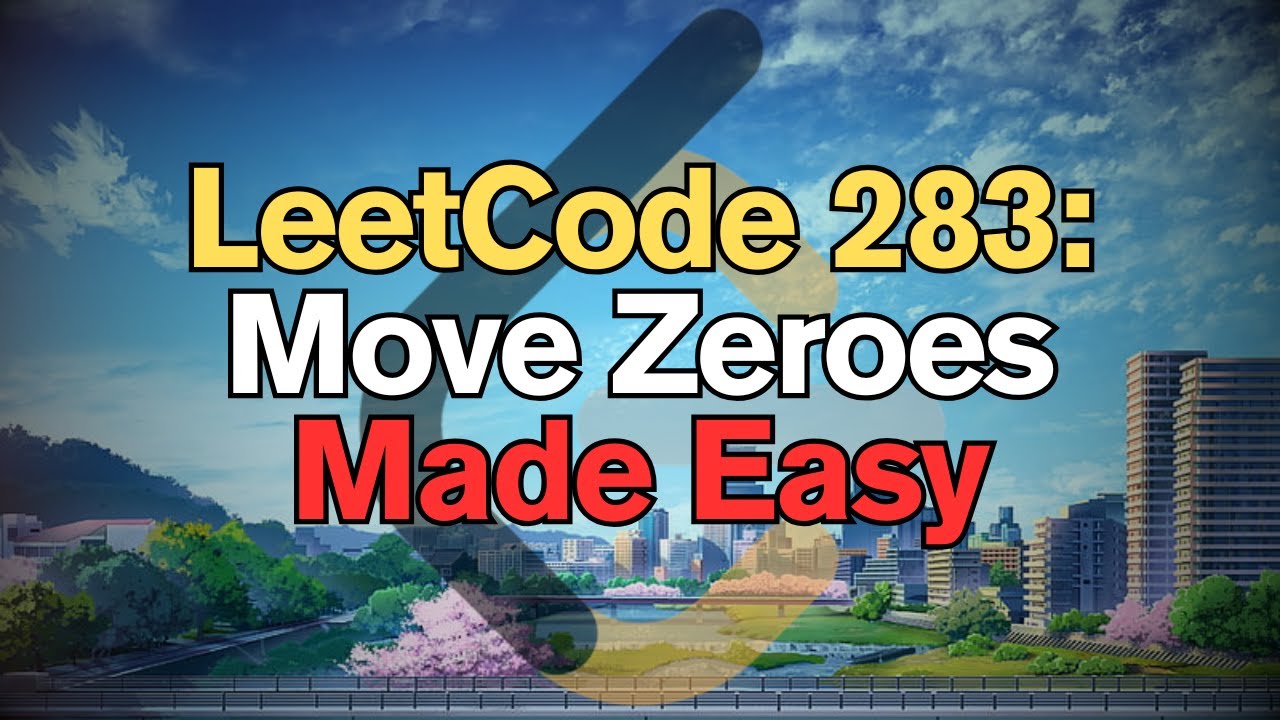LeetCode 283: Move Zeroes Made Easy For Complete Beginners – Python Tutorial - YouTube