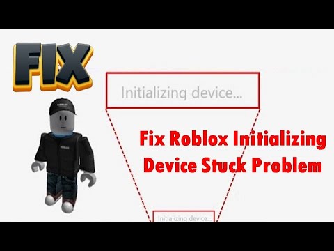Fix Roblox Initializing Device Stuck Problem - YouTube