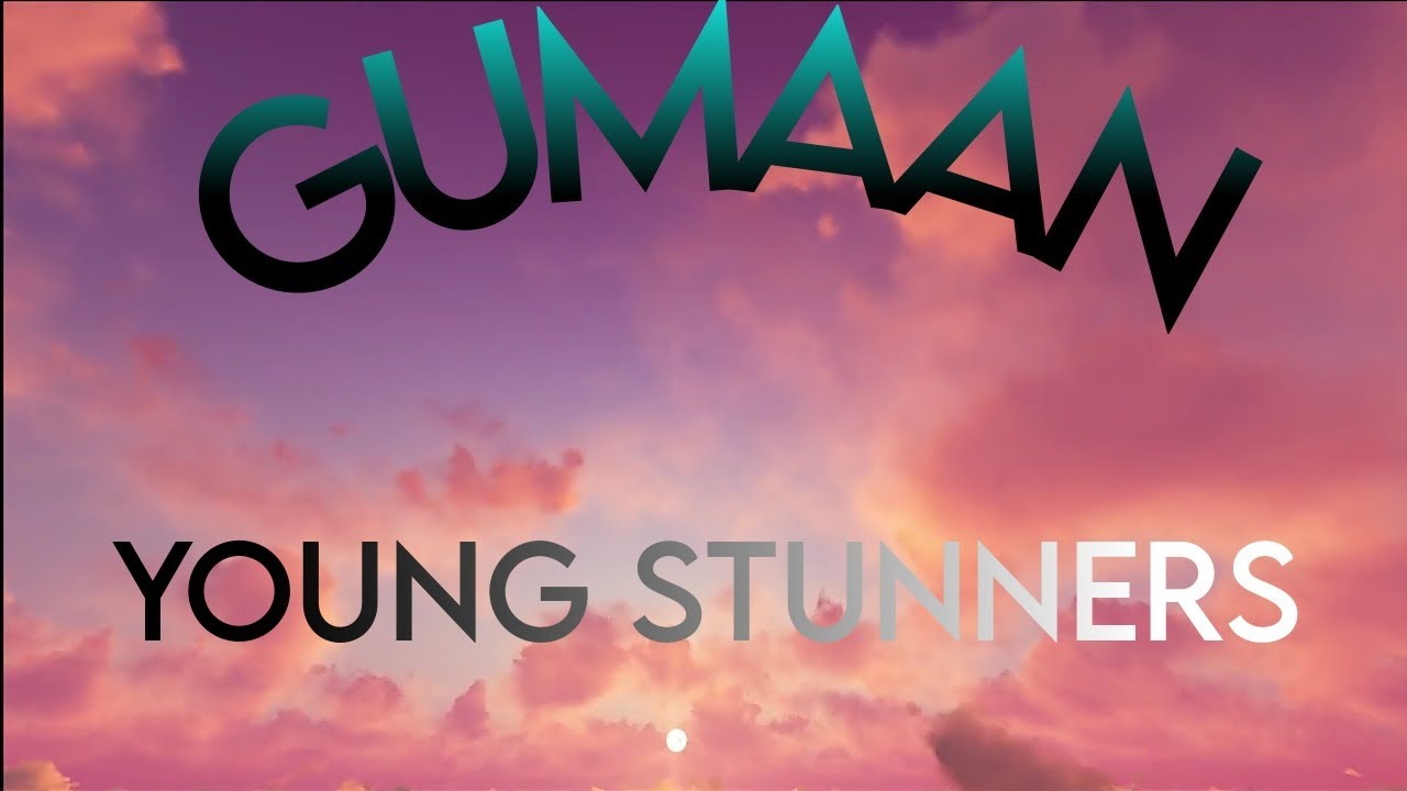 GUMAAN | LYRICAL VIDEO | YOUNG STUNNERS | TALHA ANJUM | TALHAH YUNUS ...