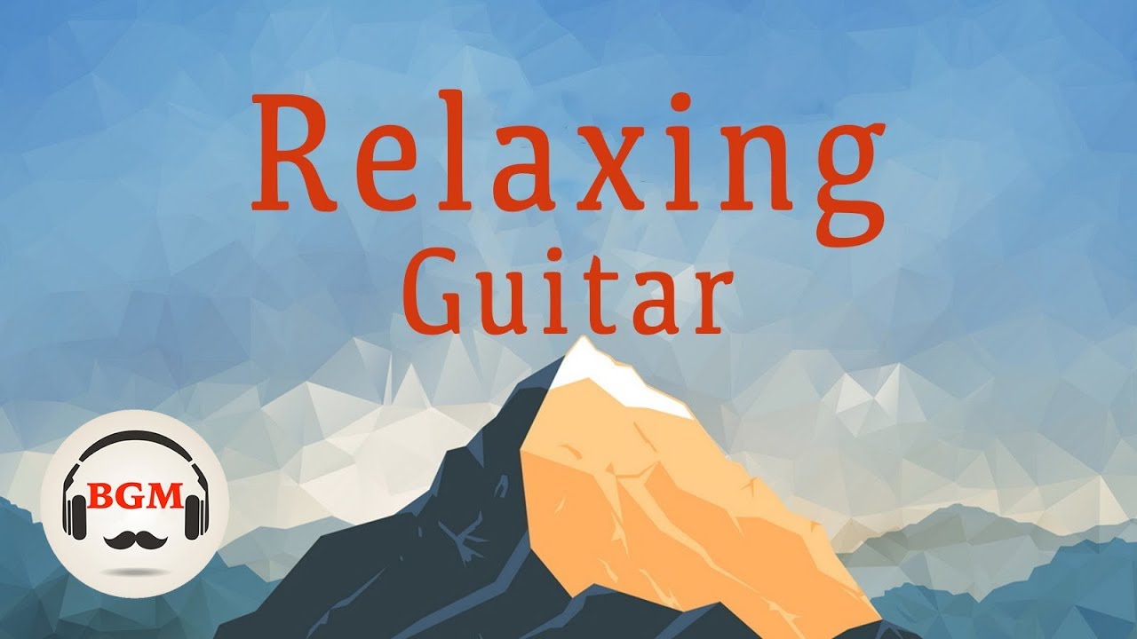 Relaxing Guitar Music - Peaceful Music For Relax, Study, Work - YouTube