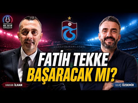 FATİH TEKKE BAŞARACAK MI? Ulaş Özdemir’den Trabzonspor Yorumu