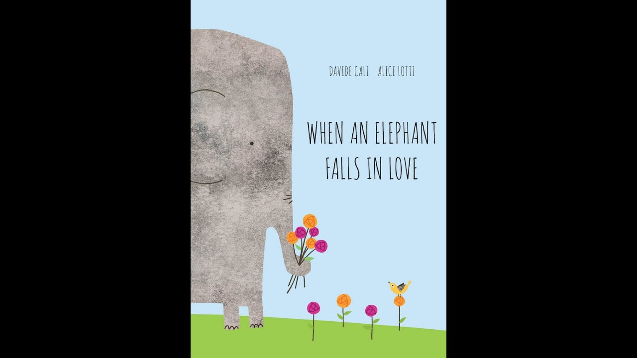 When An Elephant Falls In Love by Davide Cali & Alice Lotti | Read by ...
