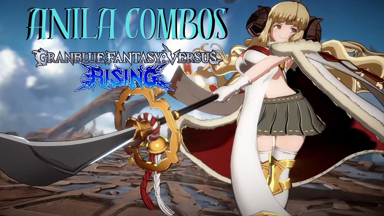 GBVS: Rising Anila Combos from Beta 2 - YouTube