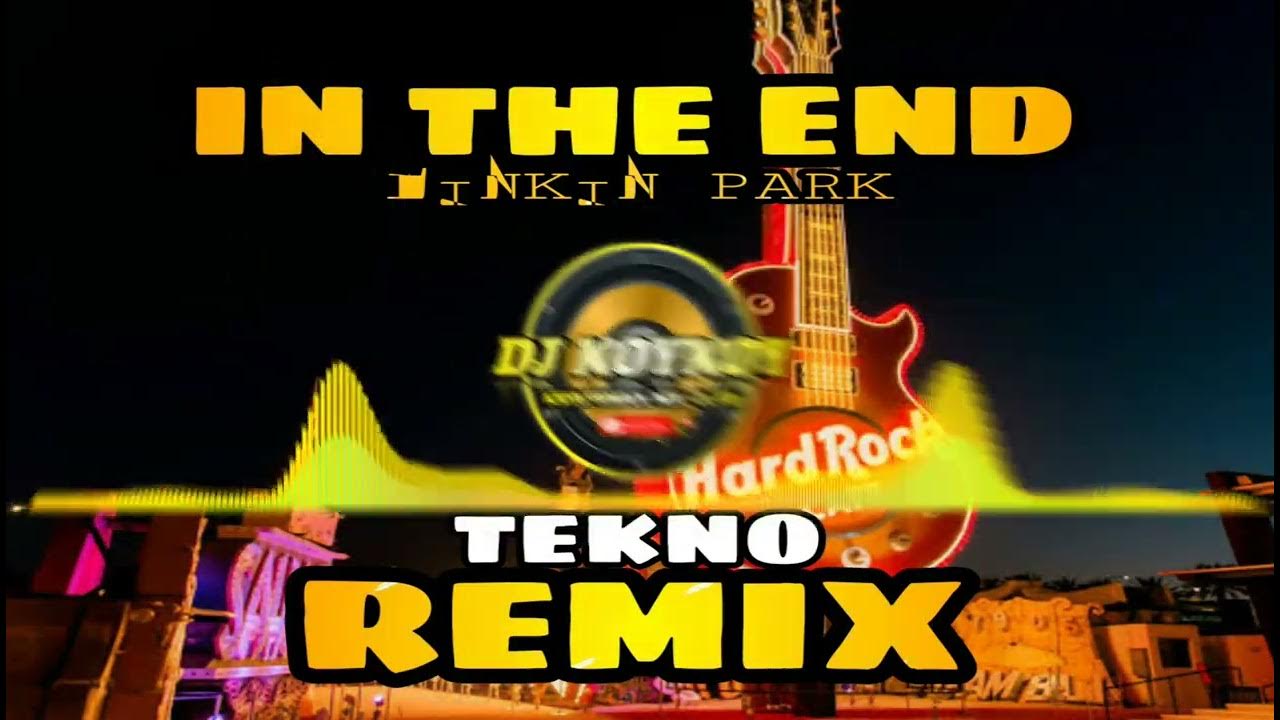 In The End - Tekno Remix | Linkin Park Ft. Dj Koykoy Remix | Kidapawan Mix Dj's - YouTube