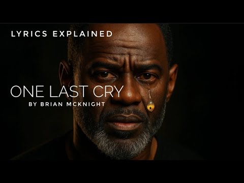 Brian McKnight 'One Last Cry' | Lyrics Meaning and Explanation - YouTube