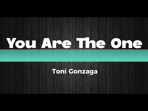 You Are The One (Lyrics) - Toni Gonzaga