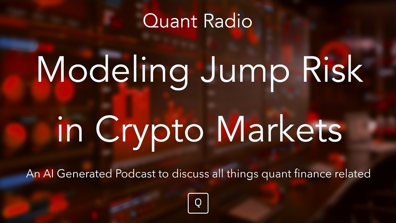 Quant Radio: Modeling Jump Risk in Crypto Markets - YouTube