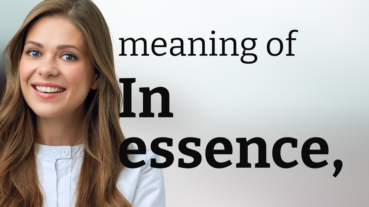 Understanding "In Essence": Simplifying Complex Ideas - YouTube
