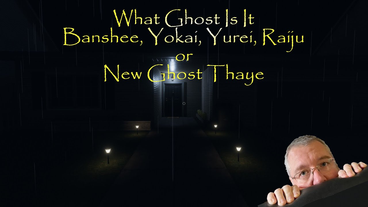What Ghost Is It - Banshee, Yokai, Yurei, Raiju or Thaye - YouTube