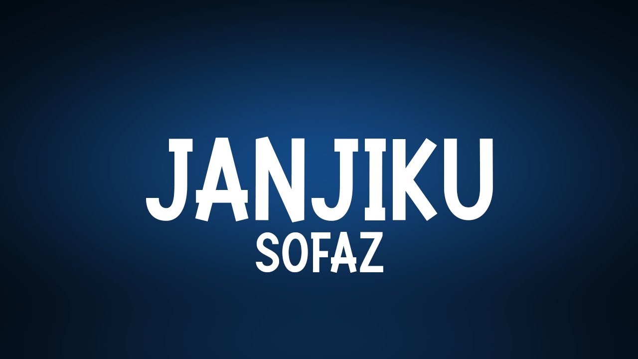 Sofaz - Janjiku (Lirik Video | Best Audio)(HD 4K) - YouTube