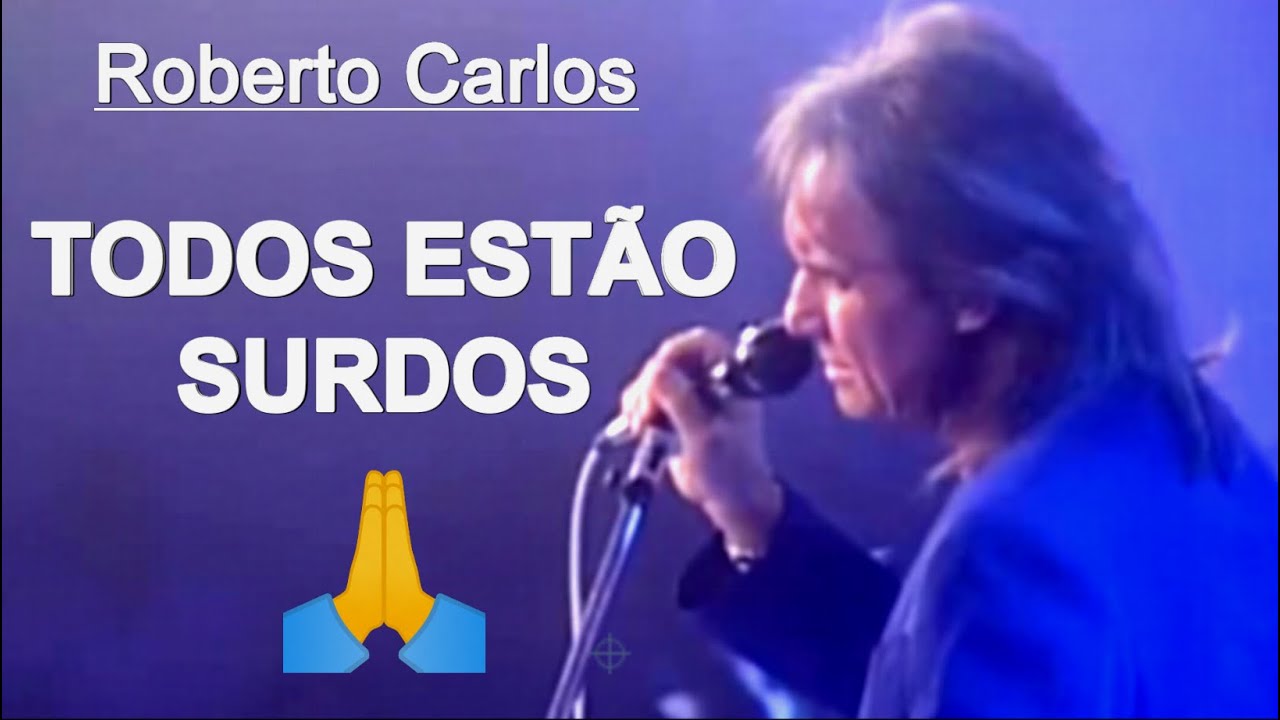 ROBERTO CARLOS - TODOS ESTÃO SURDOS ''Ao Vivo Acústico 2001'' - YouTube