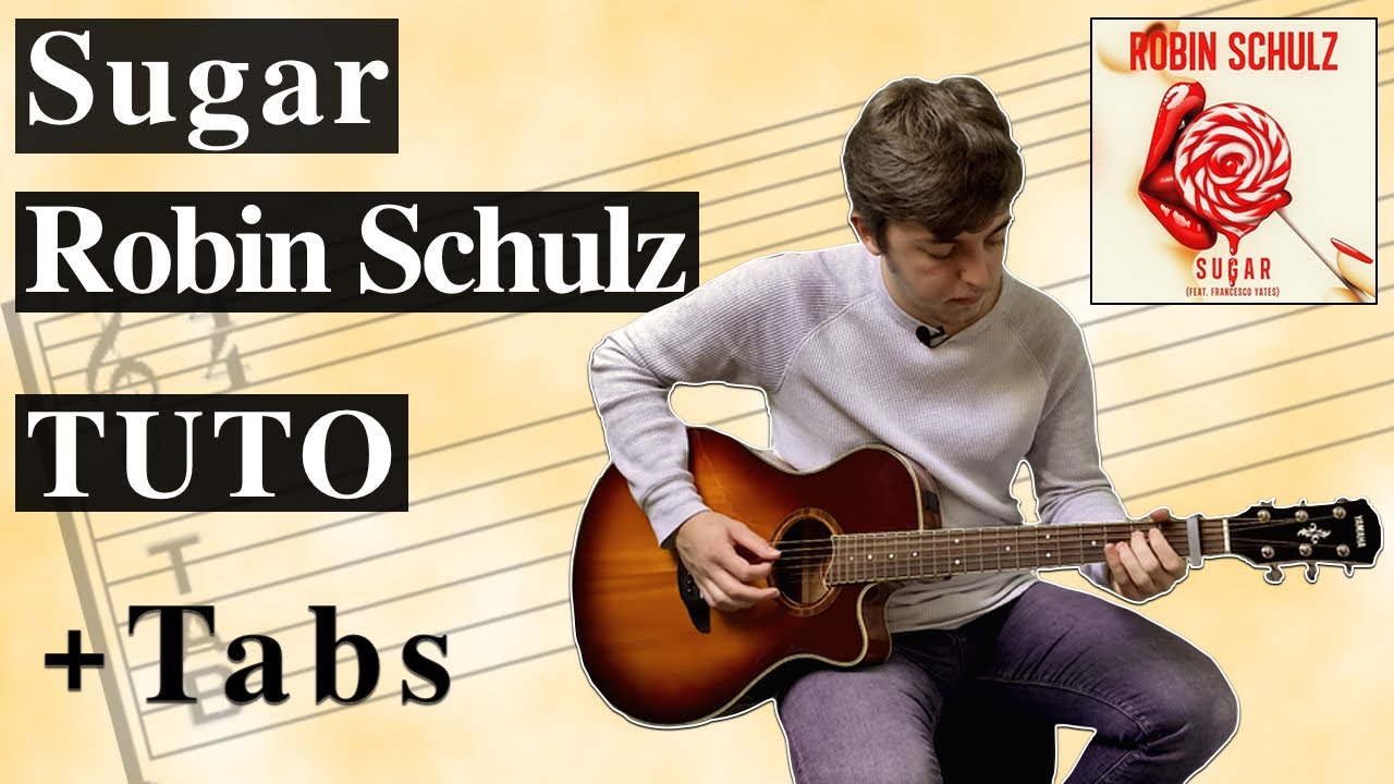 Sugar - Robin Schulz - Tuto Guitare Facile en Français (TABS) - YouTube